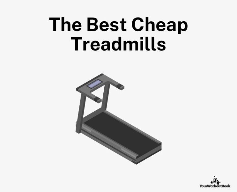 5 Best Cheap Treadmills for Home (Tested and Reviewed) - YourWorkoutBook
